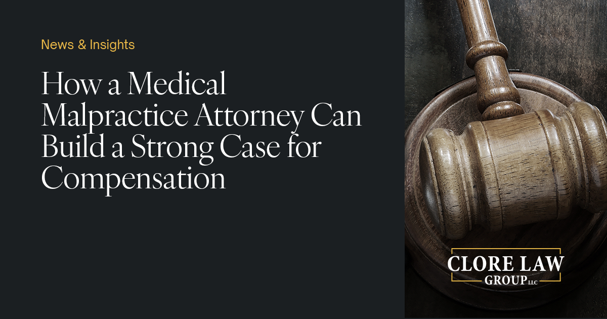 How a Medical Malpractice Attorney Can Help Your Claim | Clore Law ...